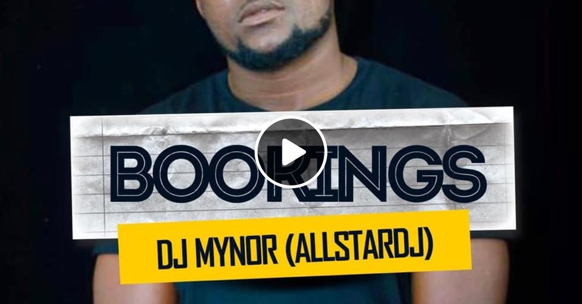 DJ MYNOR(AllStarDj) In Da Mix Vol XII by Djmynor1 | Mixcloud