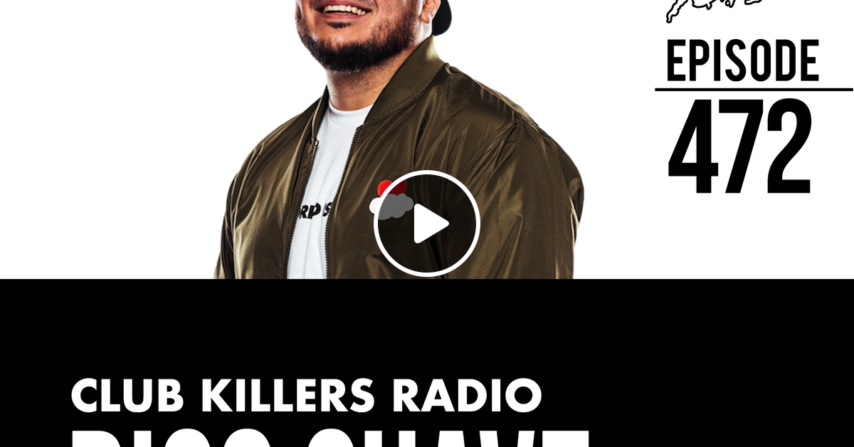 Club Killers Radio #472 - Rico Suave by Club Killers | Mixcloud