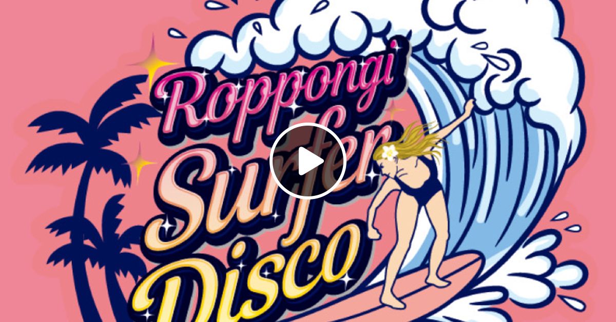 Roppongi Surfer Disco 2022.12.17.Sat Live Mix at Heavy Sick by SAKURA ...