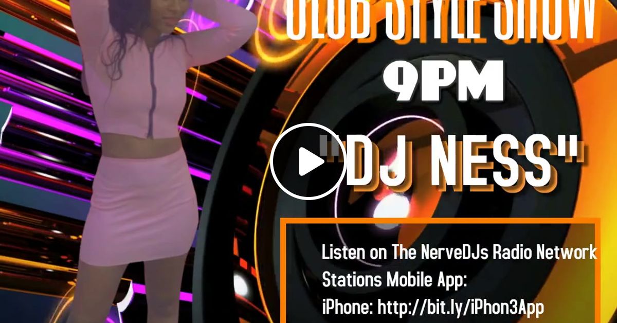 The World's Famous Club Style Show 5/10/2021 Guest: DJ NESS by WNRV 108.1 | Mixcloud