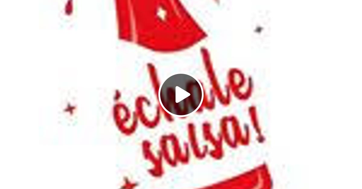 {{ECHALE SALSA Y COME CANDELA}} MIX by Sylvia Toledo | Mixcloud