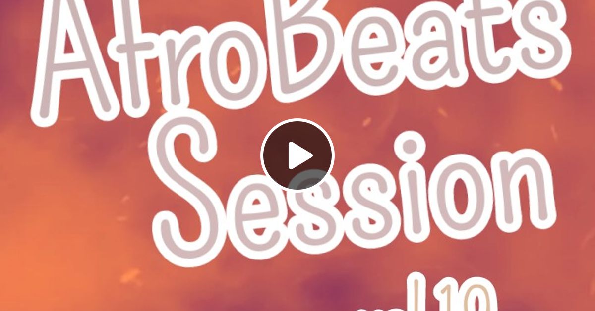 Afrobeats Session - vol 19 by DJ LADI | Mixcloud