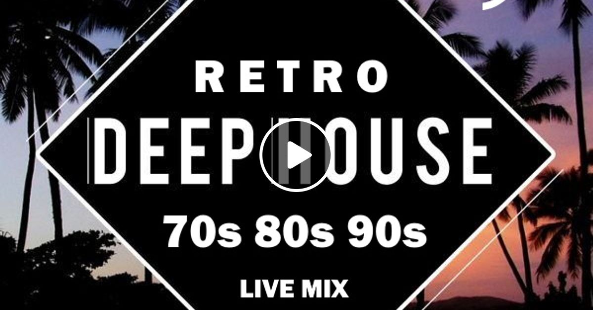 Deep House Retro 70s 80s 90s by DJose LIVE Mix by DJose Dance Mixes ...