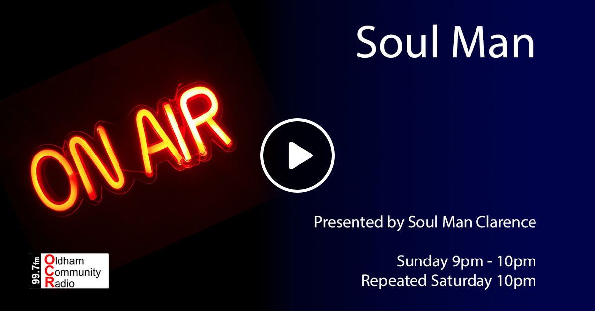 Soul Man - 16th February 2025 by Oldham Community Radio | Mixcloud