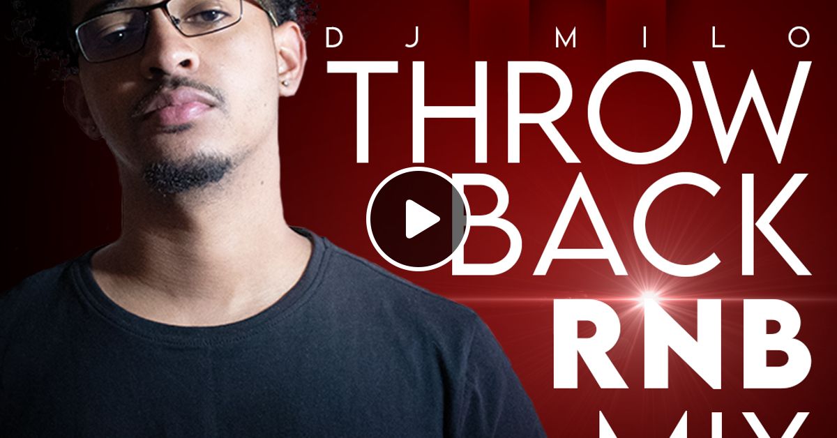 DJ Milo - Throwback Rnb Mix (Live Mix) | 07.08.20 by therealdjmilo ...