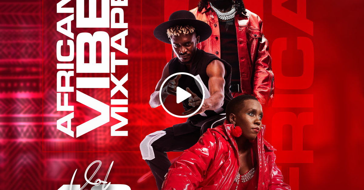 AFRICAN VIBE MIX TAPE 12 - DJ MAGIC TOUCH UG by djmagictouchug | Mixcloud