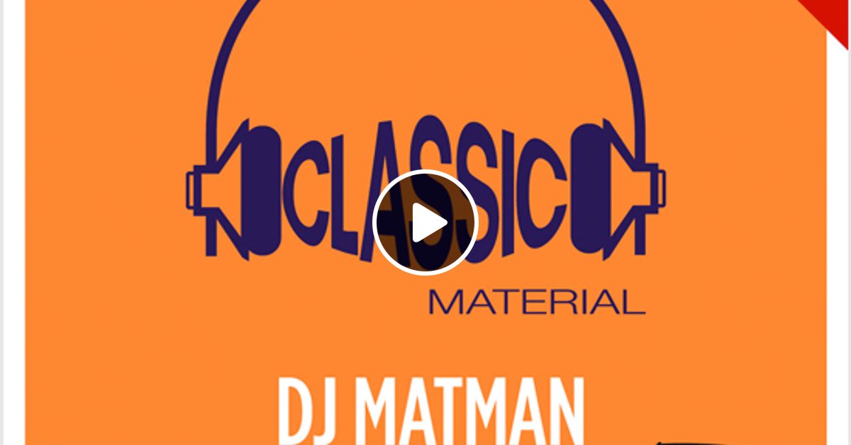 Classic Material Guest Mix - 1995 Volume 1 by DJ Matman | Mixcloud