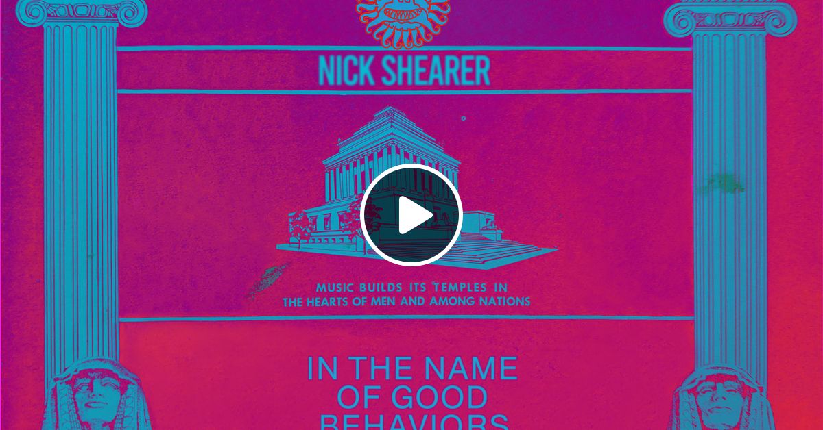 MUSIC 4 TEA / In the name of good behaviors Mix by Nick Shearer by The Music for Tea Series ...