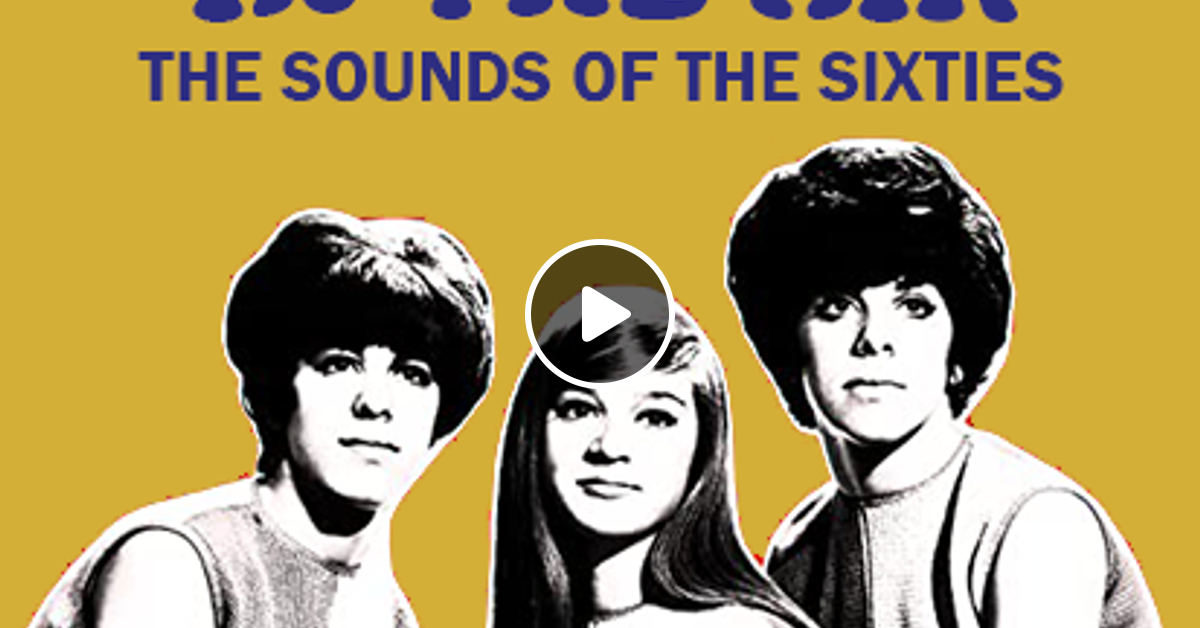 Something In The Air - The Sounds Of The Sixties (Mix 6 - 4th April ...