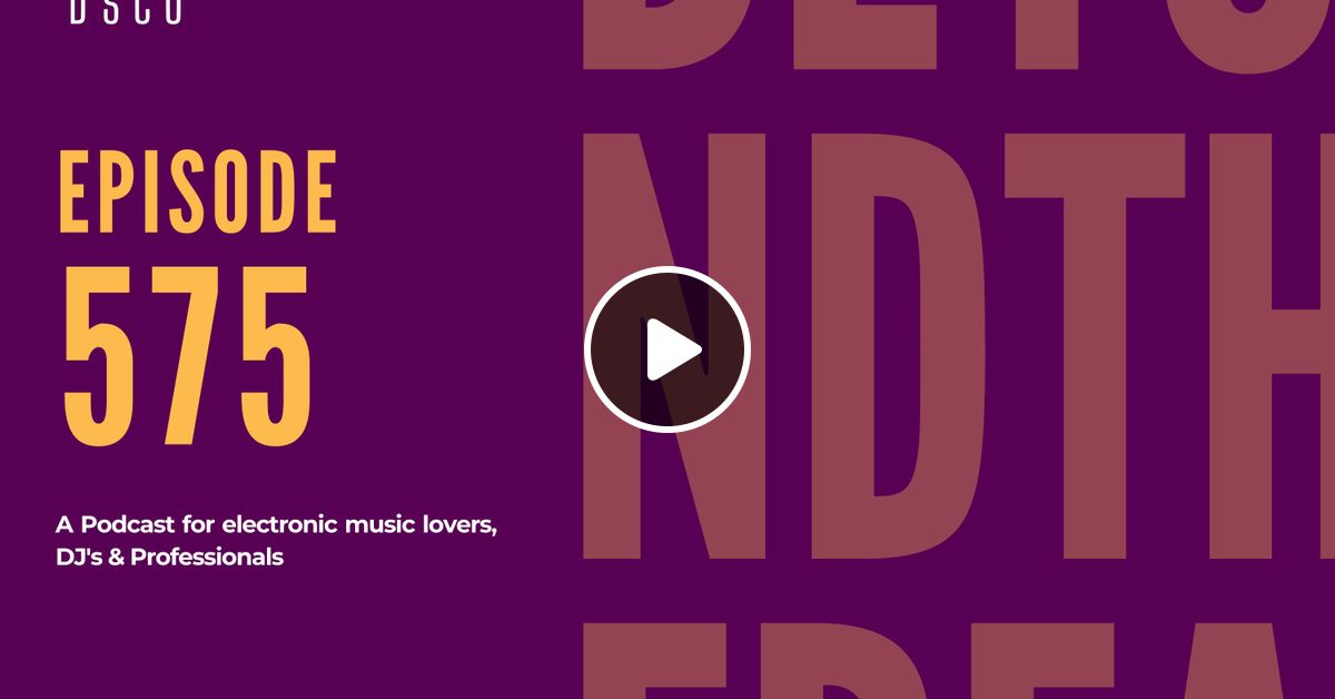 575 DJ MIX: House Beats & Forward Focused Electronica – A 2-Hour Journey with Kono Vidovic by ...