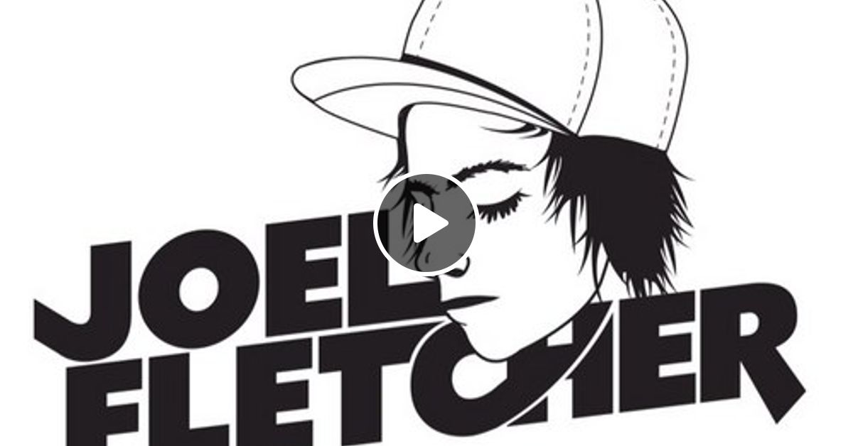 "Joel Fletcher" Bootleg Collection Mix (Mixed By DJ Lyte) by Dj LYTE ...