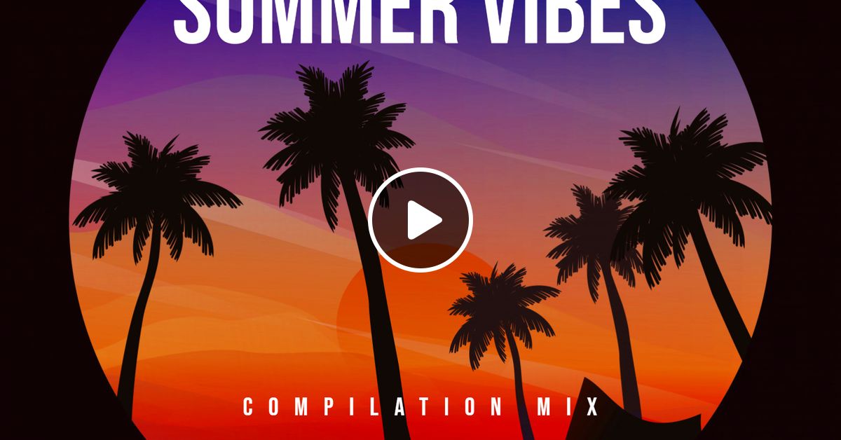 Summer Mix 2020 (Compilation Mix) by Erit Lux (IN) | Mixcloud