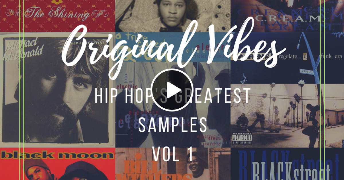 ORIGINAL VIBES VOL. I (Hip Hop's Greatest Samples) by djblazehk | Mixcloud