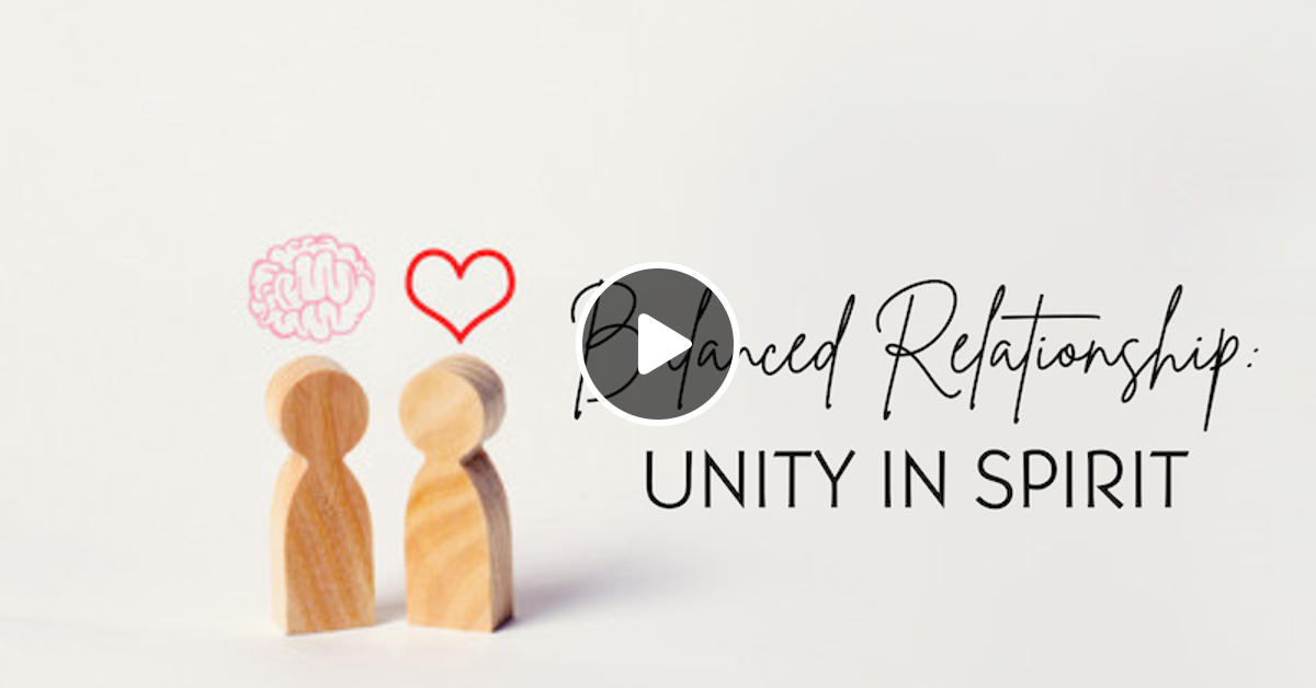 Balanced Relationship | Unity In Spirit Part 4 by Pastor Duane Lowe by New Life Fellowship San ...