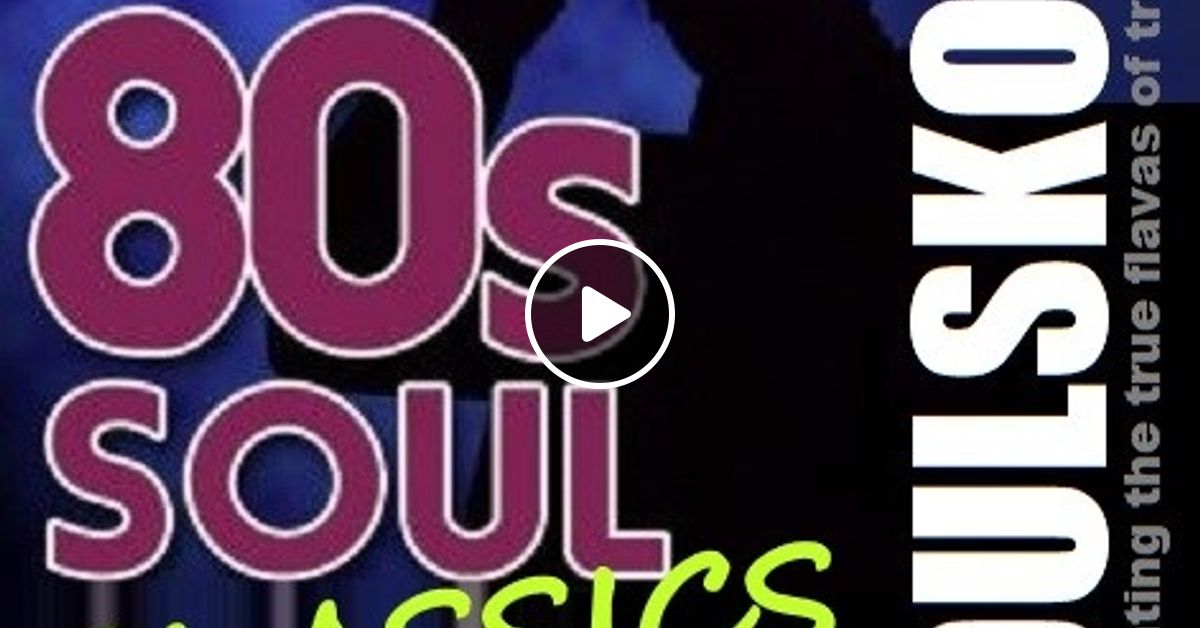 80's 'SOUL' CLASSICS (Sweet bwoy mix) Feat: Rick Clarke, Kenni Stevens ...
