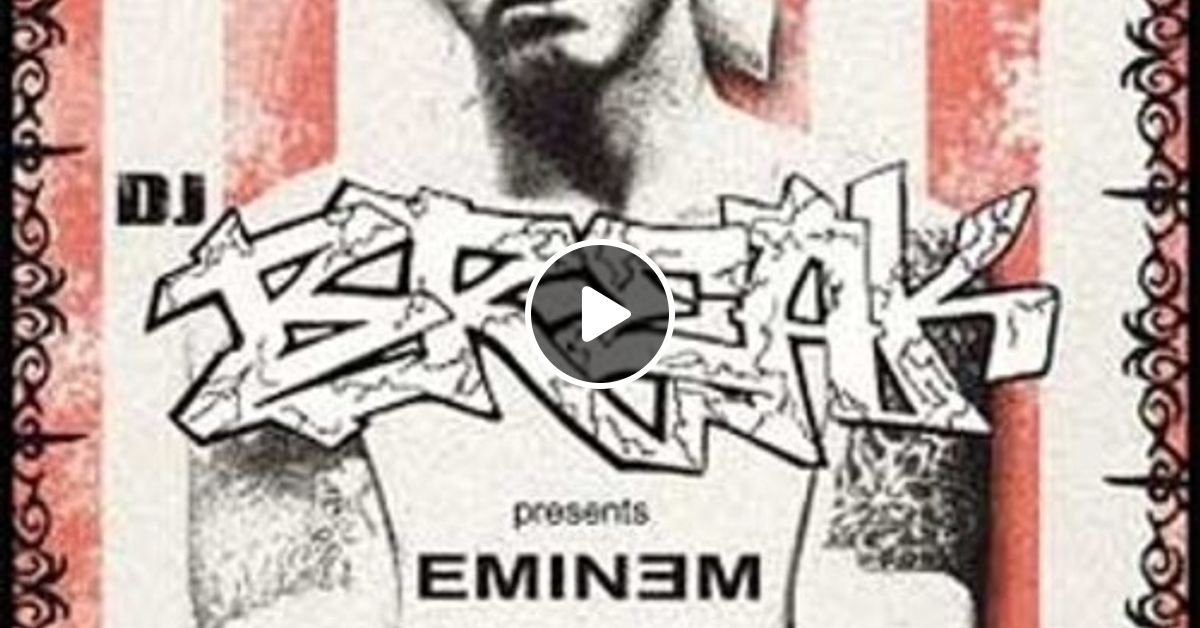 DJ Break Presents - Eminem Blends (Remastered) by cupelix1 | Mixcloud