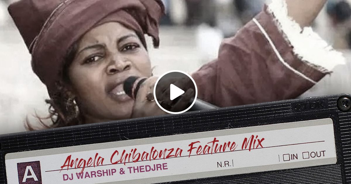 DJ Warship & TheDjRe - Angela Chibalonza Feature Mixtape by TheDjRe ...