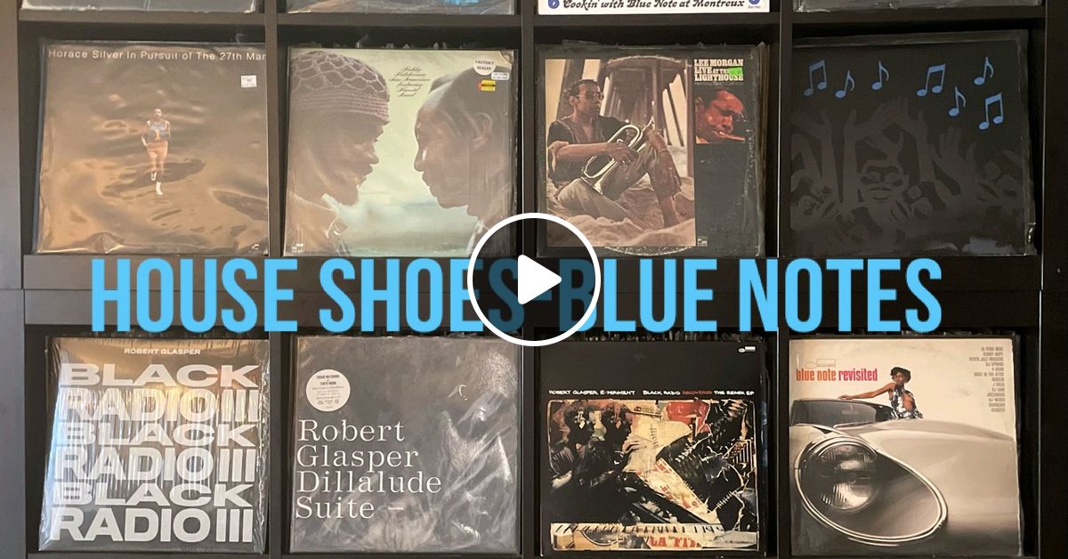 HOUSE SHOES - BLUE NOTES (120 MINS) by HouseShoes | Mixcloud