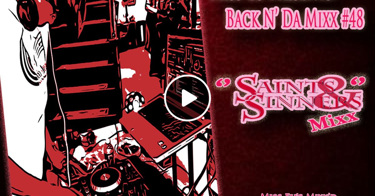 Miss Eu Presents Back N' Da Mixx #48 - Miss Eu's ''Saint & Sinner Mixx'' [Explicit] by ...