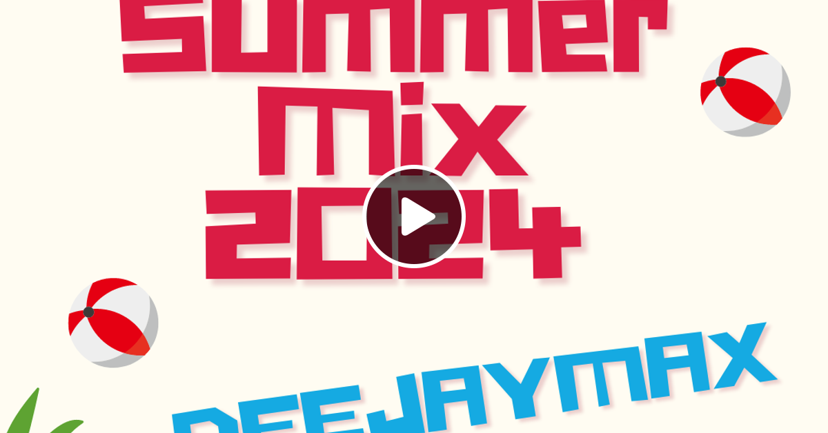 DEEJAYMAX SUMMER MIX 2024 by Max Grosso | Mixcloud