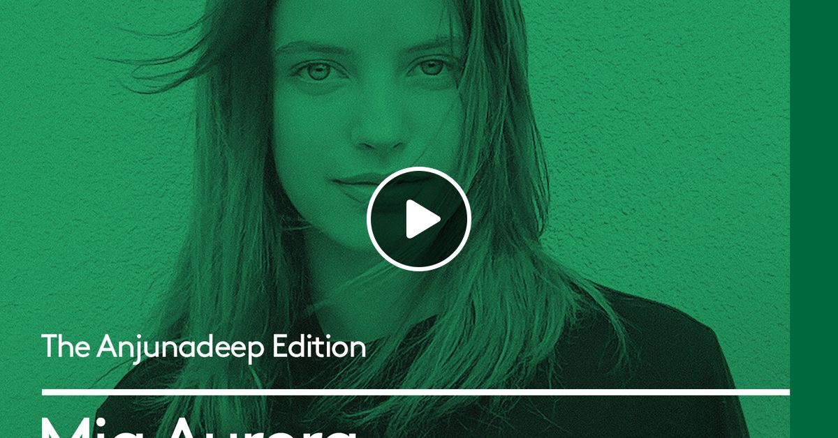 The Anjunadeep Edition 321 with Mia Aurora by Anjunadeep | Mixcloud