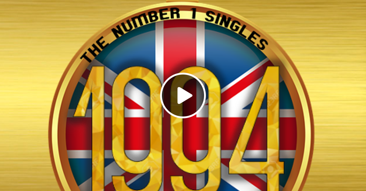 UK NUMBER 1 SINGLES OF 1994 *SELECT EARLY ACCESS* by RPM | Mixcloud