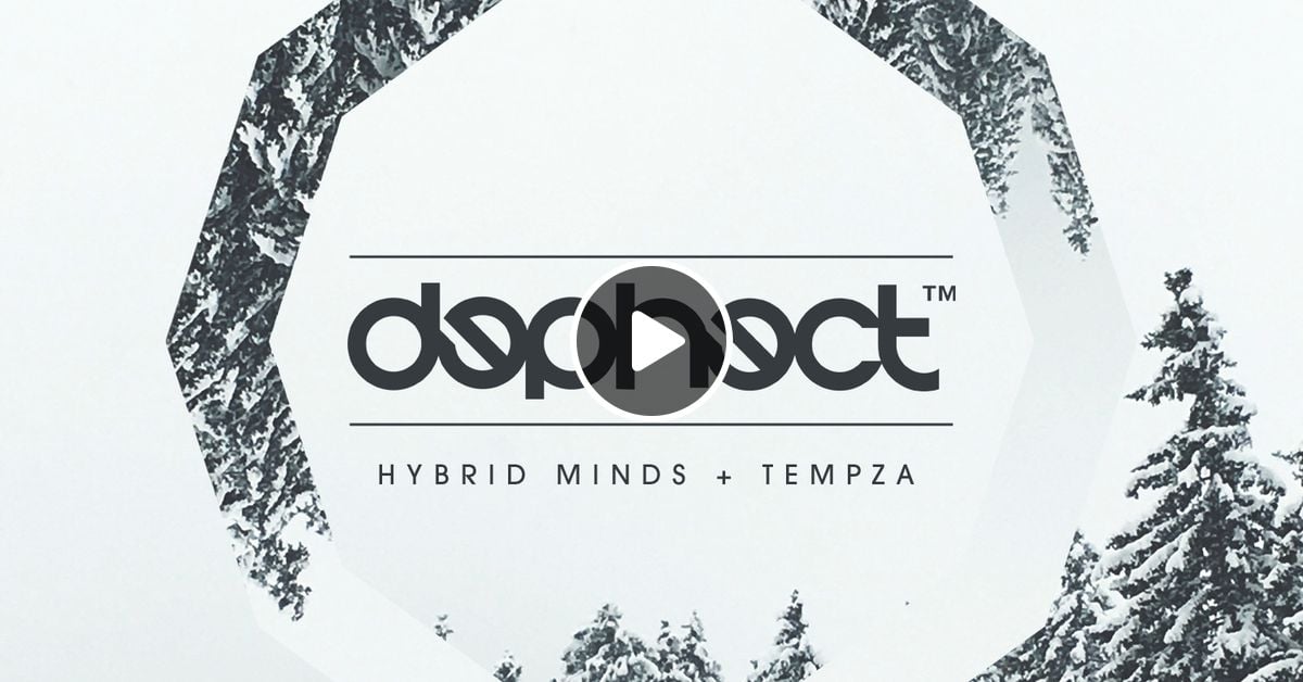 Hybrid Minds + Tempza - Dephect Winter 2016 Mix by Dephect | Mixcloud