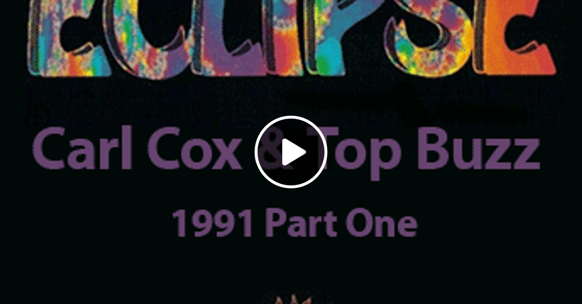 Carl Cox & Top Buzz Live @ The Eclipse Coventry 1991 Part One by ...
