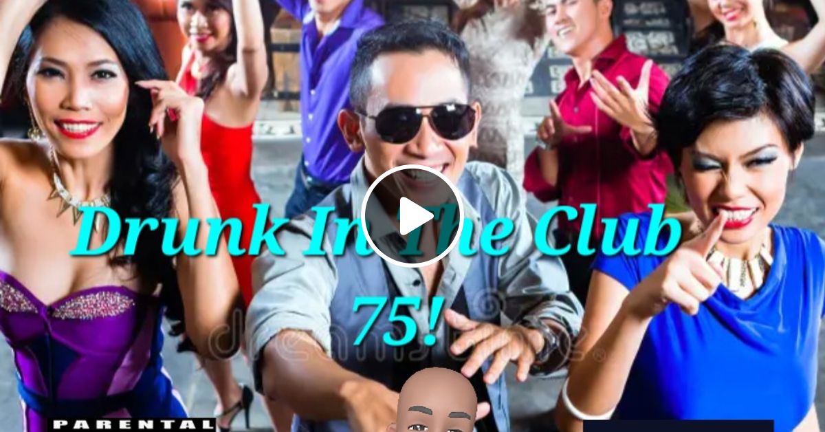 Drunk In The Club 75 (Funky/Club House 9/22/25) by Dev Best | Mixcloud