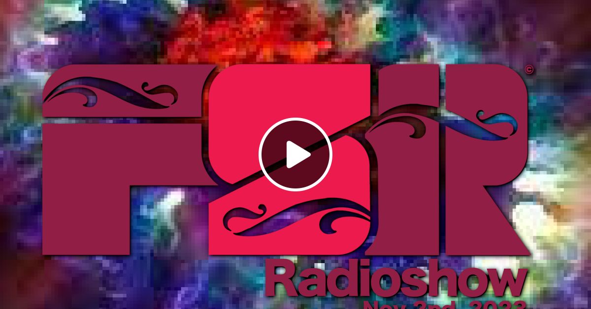 FSR Radioshow - Nov 2nd, 2023 by Daz-I-Kue | Mixcloud
