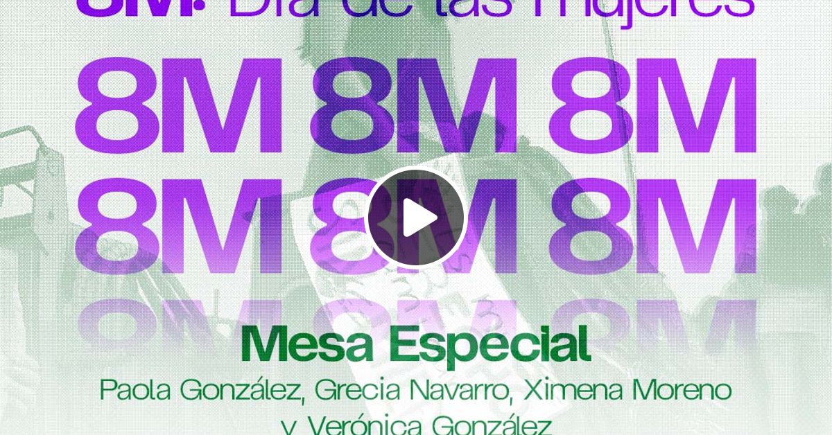 Ep1. Especiales 8M Importancia, anécdotas e historias de la marcha 8M ...