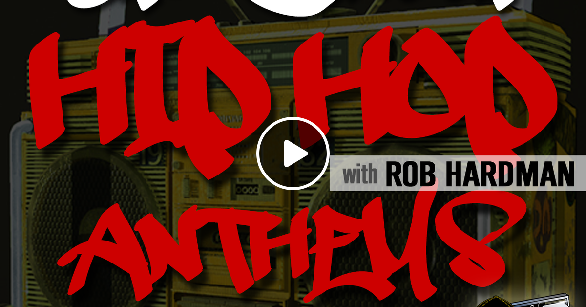 Old Skool Hip Hop Anthems Special Part 4 with Rob Hardman 1900-2100 11 ...