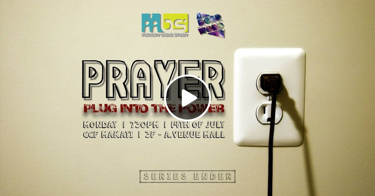 20140714 | Prayer [Plug into the power] - Ickhoy De Leon by Monday ...