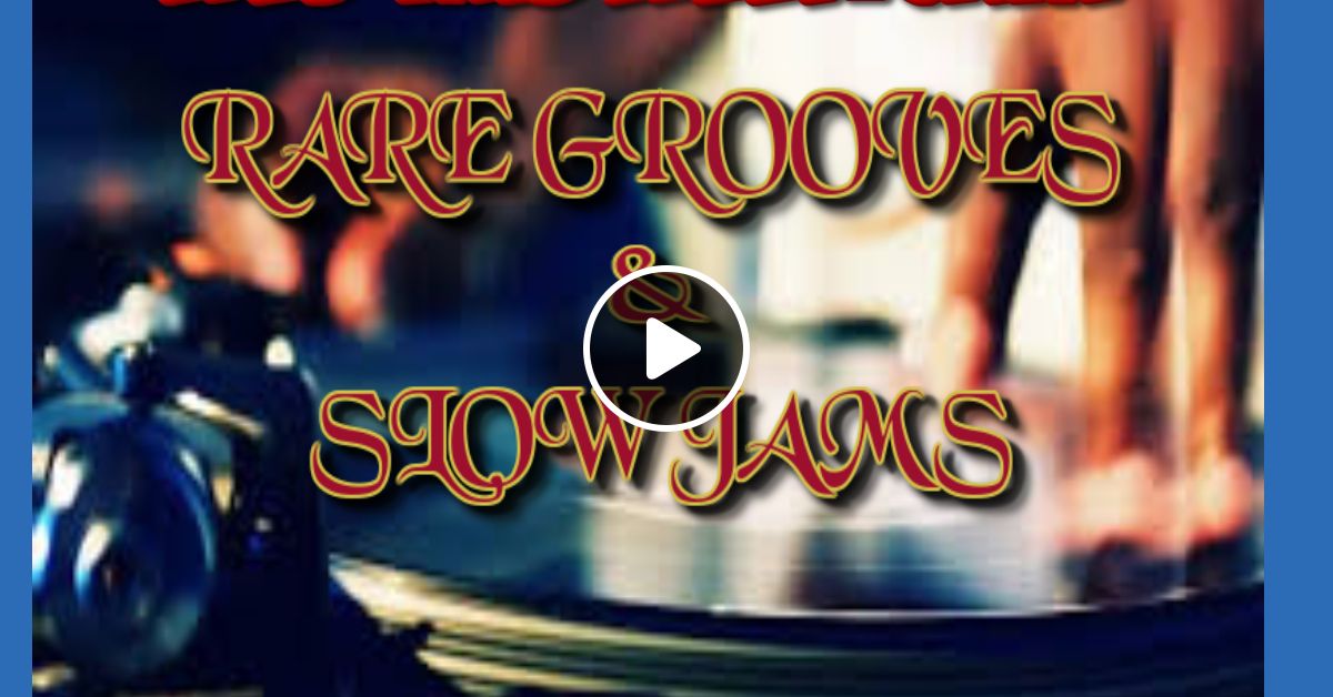 RARE GROOVES & SLOW JAMS by DJ Style | Mixcloud