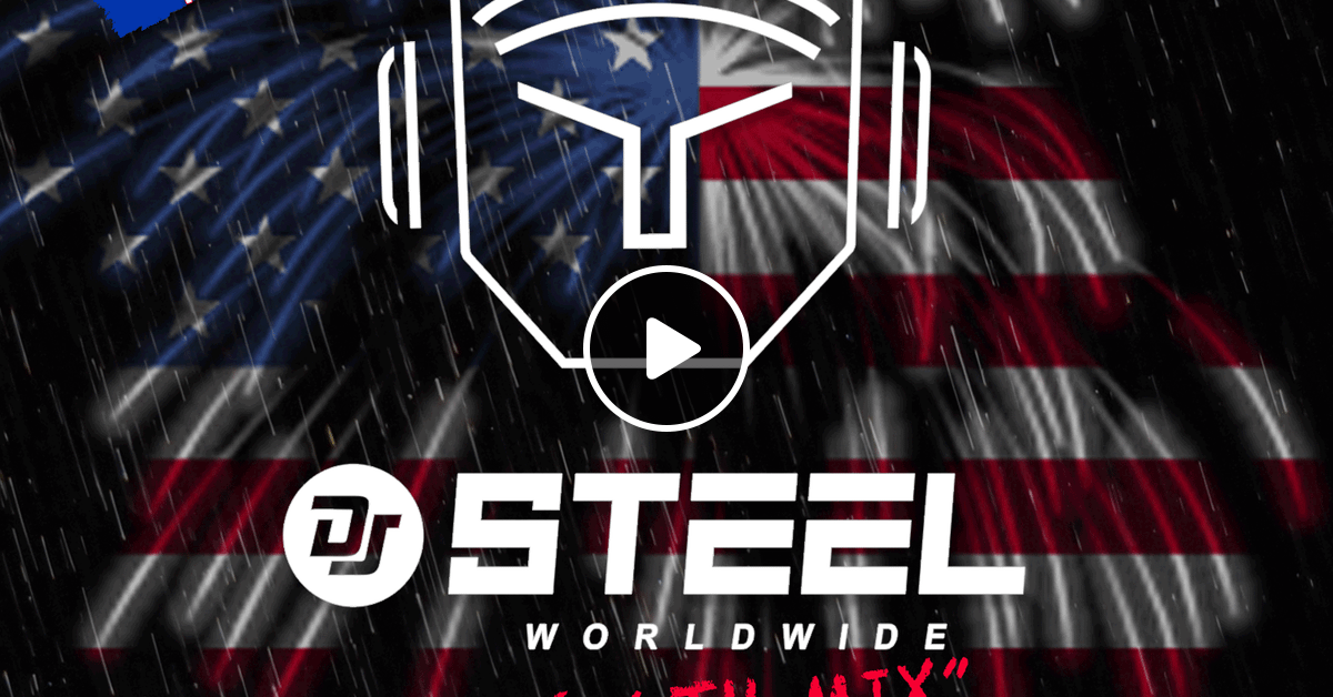 Dj Steel - SiriusXM The Heat - July 4th 2022 Mix Pt 1 by Dj Steel ...