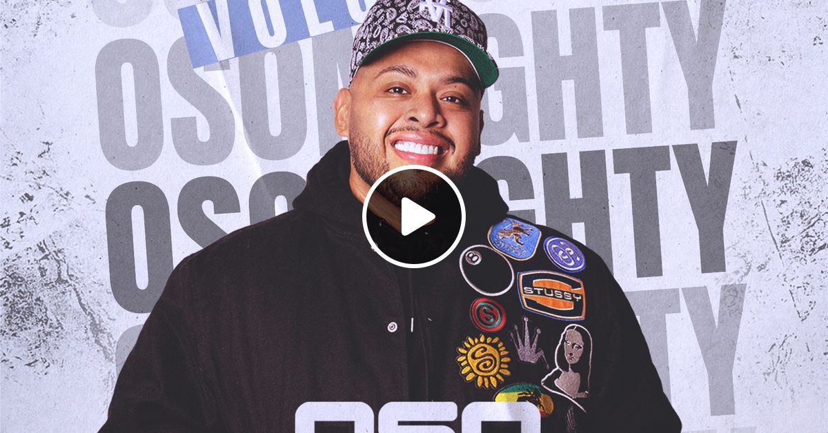 OSO's WORLD WIDE MIX VOL 22 by DJ OSO MIGHTY | Mixcloud