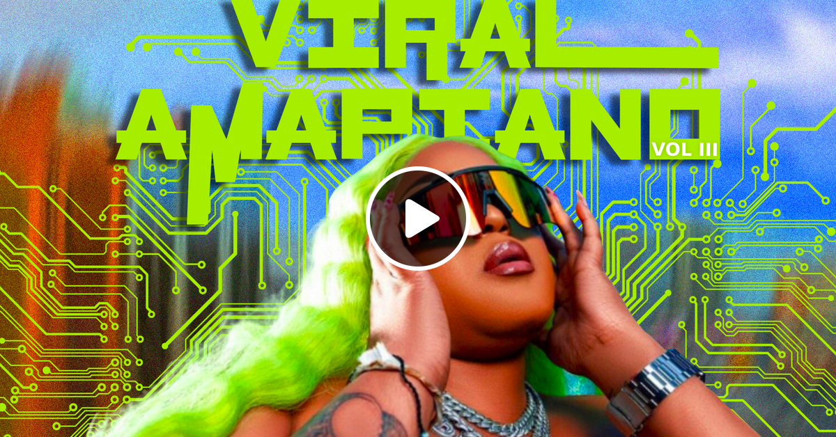 Viral Amapiano Vol III Brunch and dance Editon Ryken Dj by Ryken Dj ...