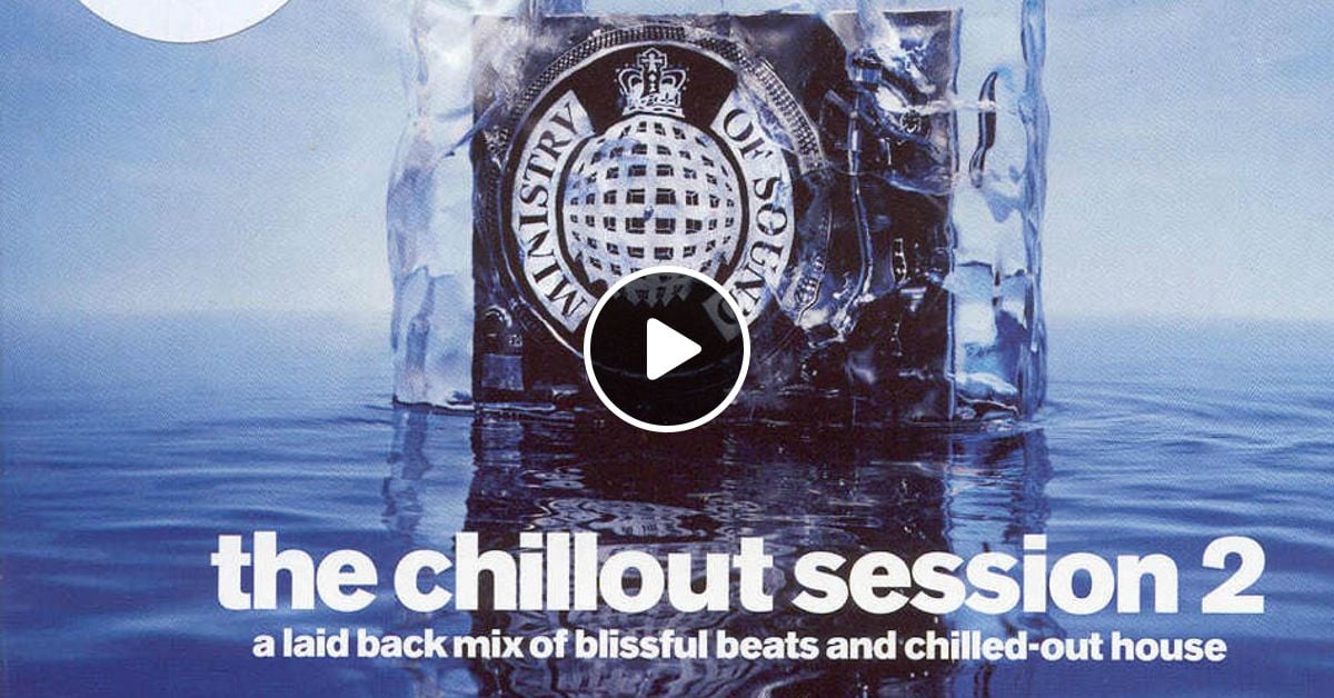 Ministry Of Sound - The Chillout Session 2 [CD1] (UK Release, #Cat ...