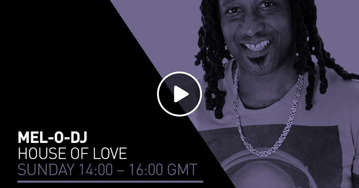 Mel O Dj The House Of Love 05 Jan 2025 By House Fm Mixcloud