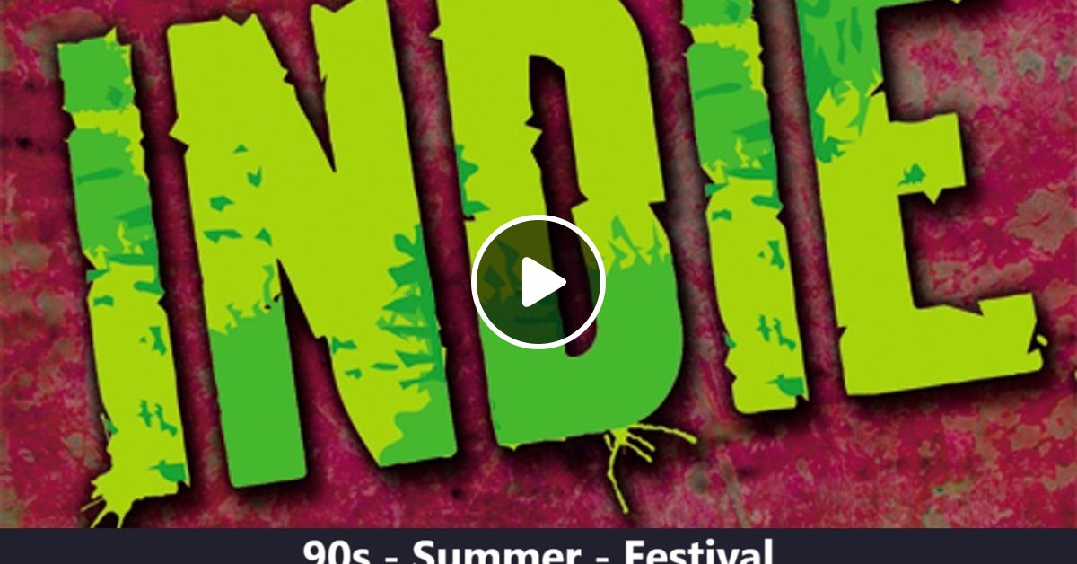 MASTERMIX INDIE Volume 1 - 90s SUMMER FESTIVAL by Robert Lee | Mixcloud