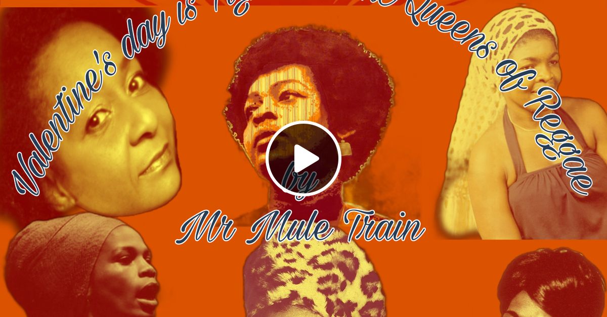 Valentine's Day Is Tight with the Queens of Reggae by Mr Mule Train by ...