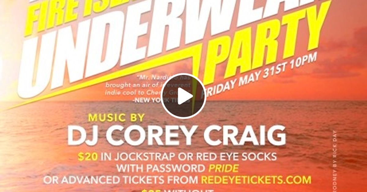 Corey Craig | DWUP Fire Island 5/31 (Midnight) by Corey Craig | Mixcloud