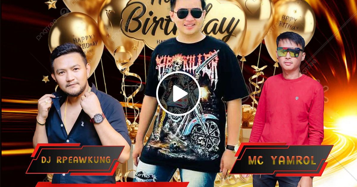 HBD เสี่ยแทค ระยอง DJอาเปียวคุง X MCแยมโรล by DJ อาเปียวคุง | Mixcloud