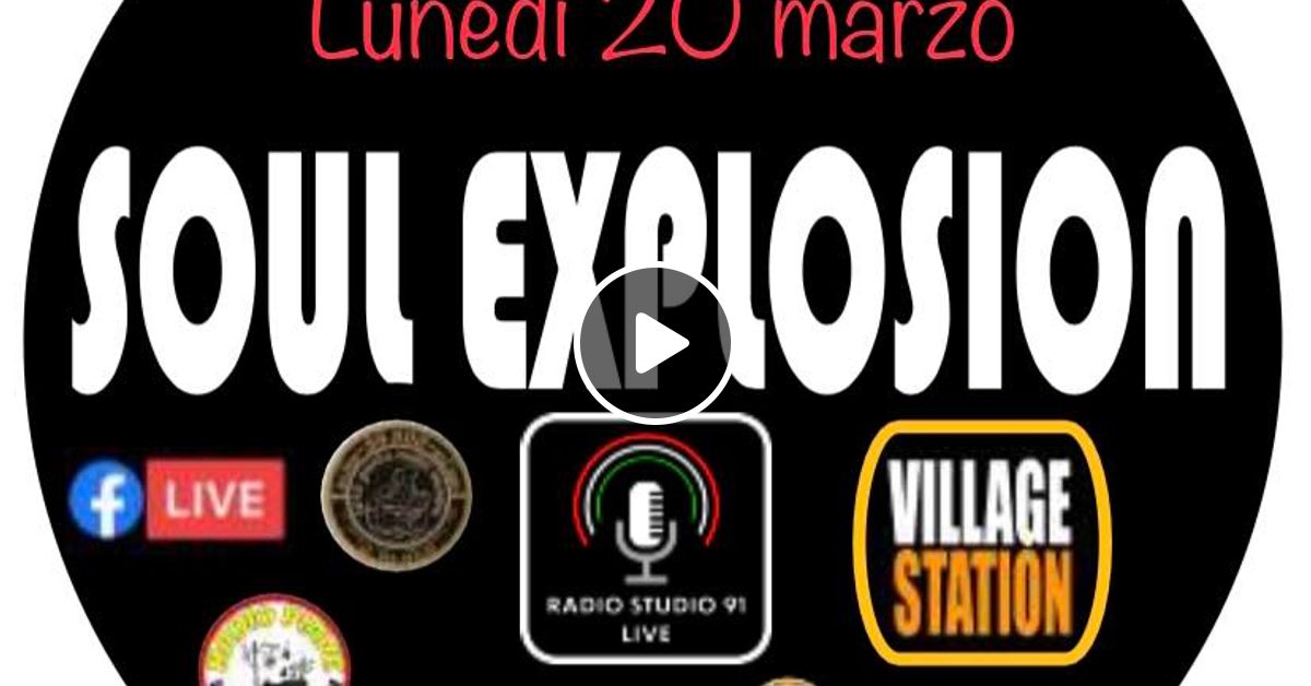 SOUL EXPLOSION by Michele Galeazzo - Classic - 20 marzo 2023 by Radio Studio 91 Live | Mixcloud