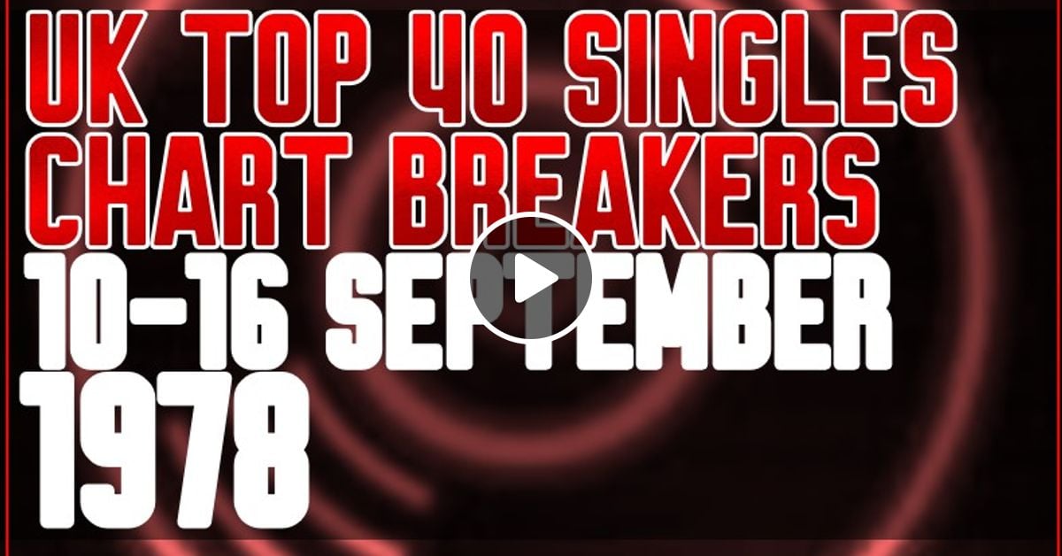 UK TOP 40 : 10 - 16 SEPTEMBER 1978 - THE CHART BREAKERS by RPM | Mixcloud
