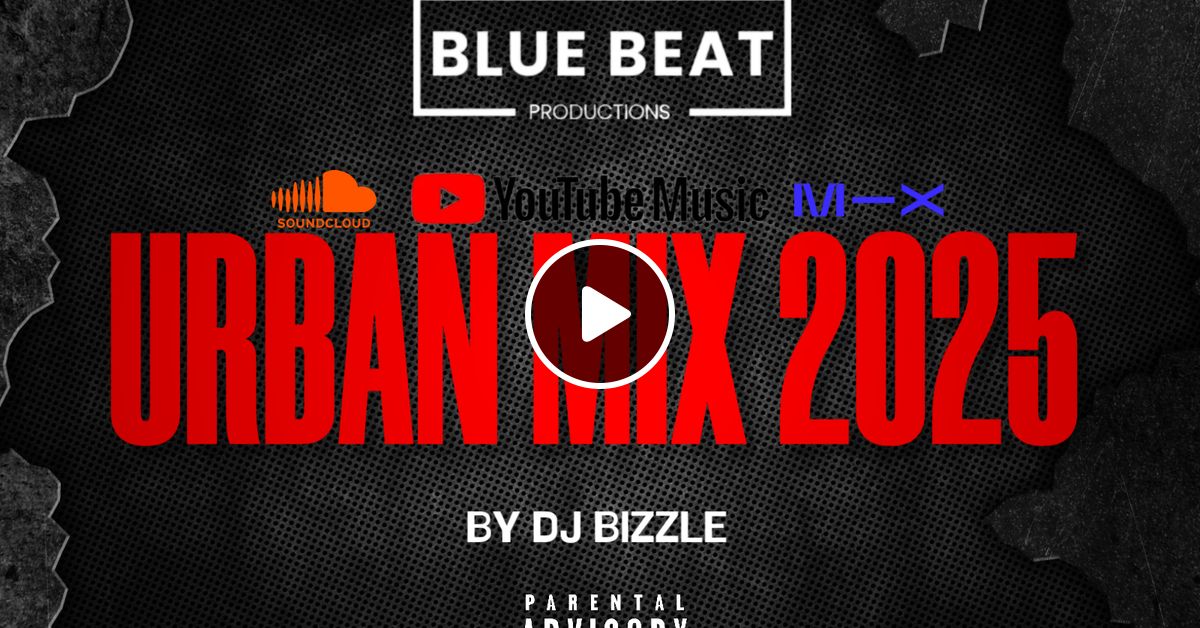Blue Beat Productions Presents - Urban Mix 2025 vol.1 By Dj Bizzle by ...
