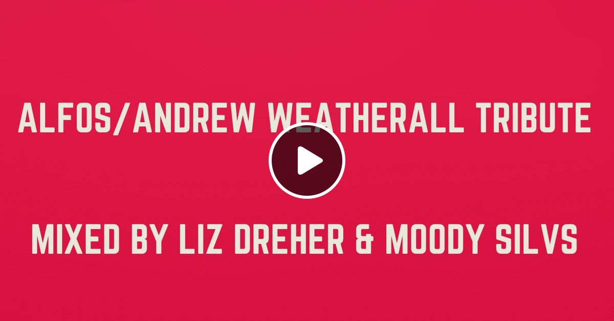 A Love from....... ALFOS/ Andrew Weatherall tribute. Liz Dreher B2B Moody Silvs by Balearic FM ...