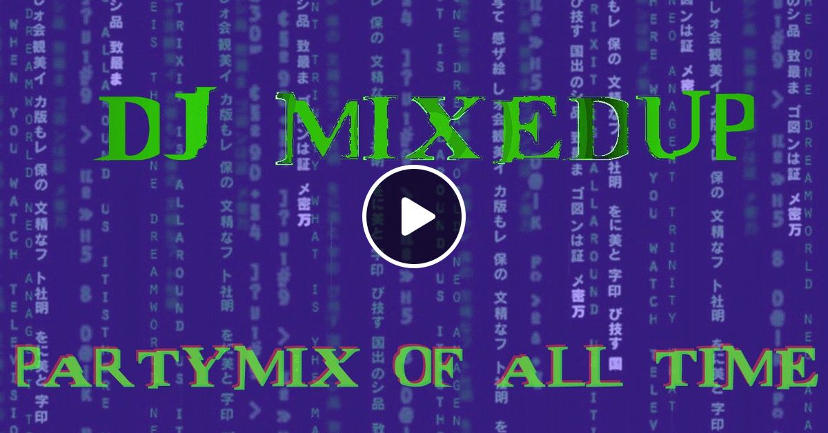 DJ Mixedup - Partymix of all time by DJ Mixedup | Mixcloud