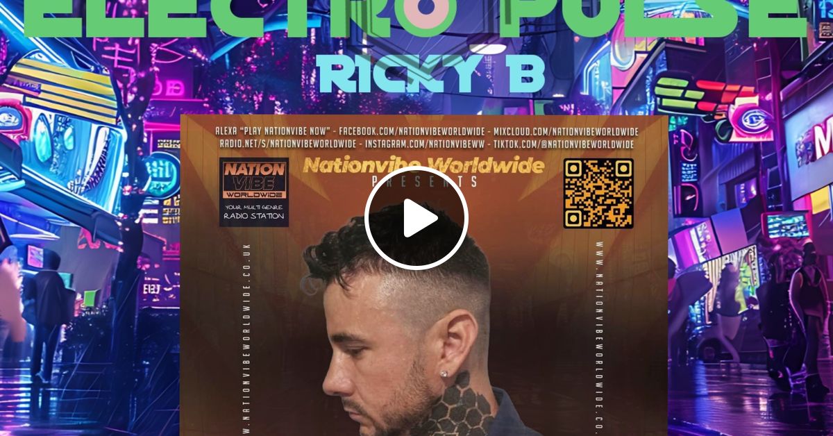 Electro Pulse with Ricky B on Nationvibe Worldwide 07/04/25 by Ricky B ...