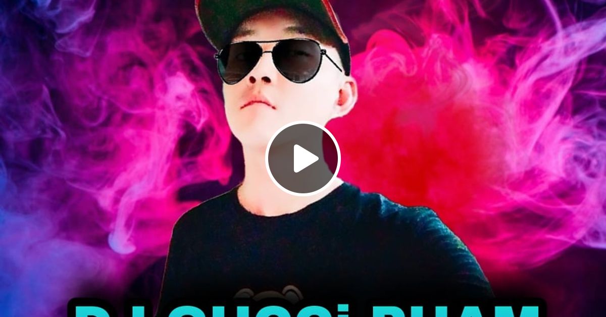 DJ GUCCI PHAM-ดอกไมกบแจกน หนง ปทมา-撕夜-爱江山更爱美人-爱就一个字-Phut Hon 3-我的好兄弟-小田 ...